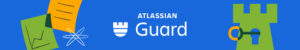 מה זה Atlassian Guard (Access) ? - ALMtoolbox בלוג חדשותALMtoolbox בלוג ...